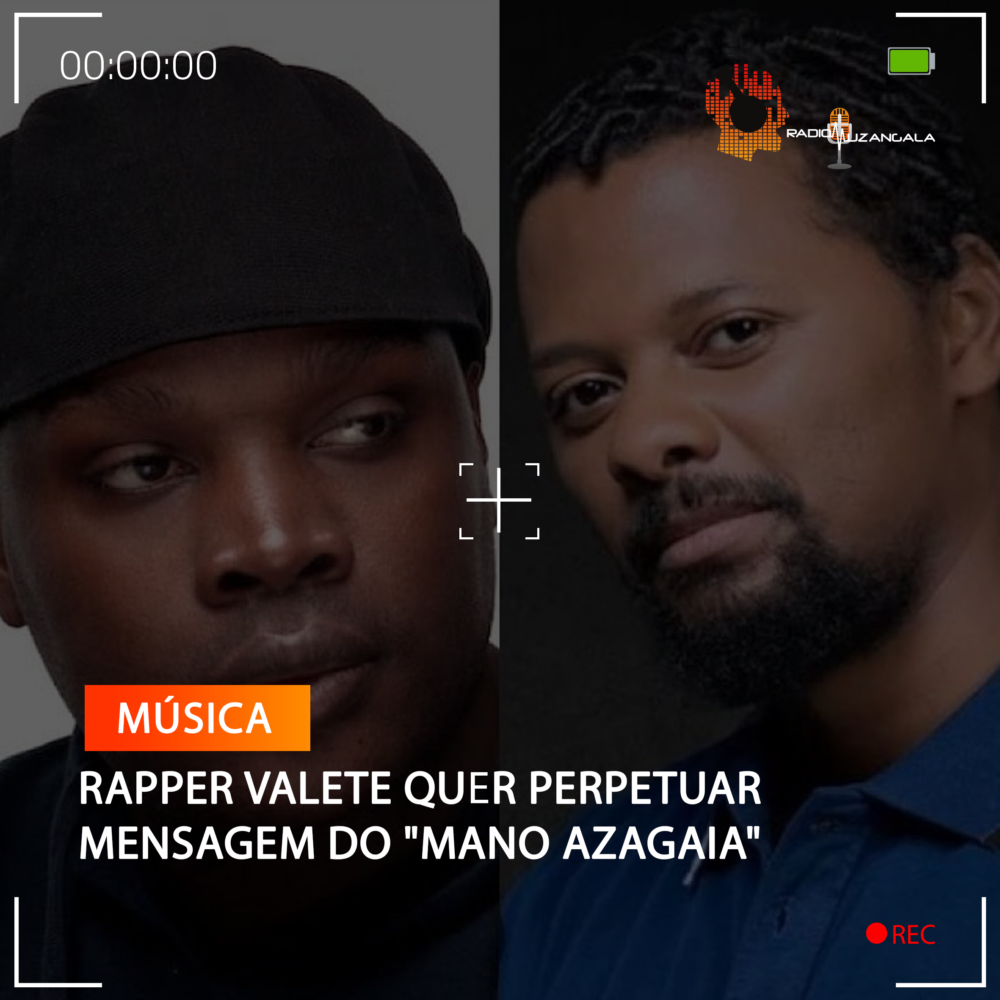 RAPPER VALETE QUER PERPETUAR MENSAGEM DO "MANO AZAGAIA" - Rádio Muzangala