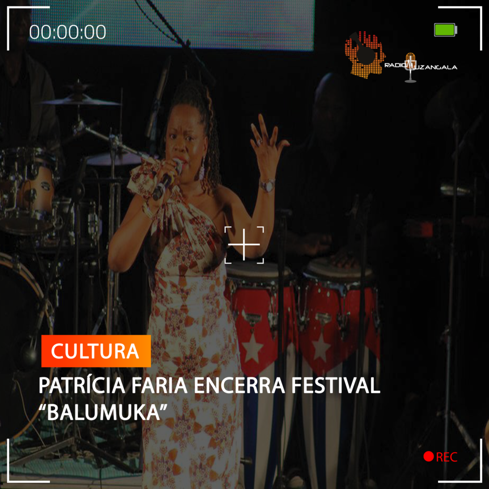 PATRÍCIA FARIA ENCERRA FESTIVAL “BALUMUKA” - Rádio Muzangala