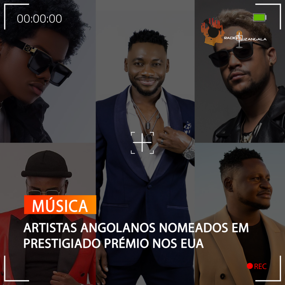 ARTISTAS ANGOLANOS NOMEADOS EM PRESTIGIADO PRÉMIO NOS EUA - Rádio Muzangala