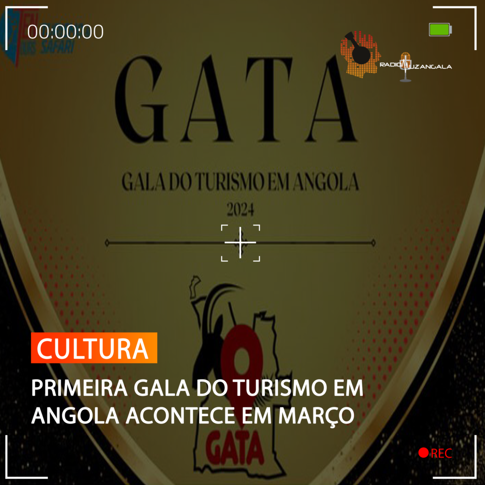 PRIMEIRA GALA DO TURISMO EM ANGOLA ACONTECE EM MARÇO - Rádio Muzangala
