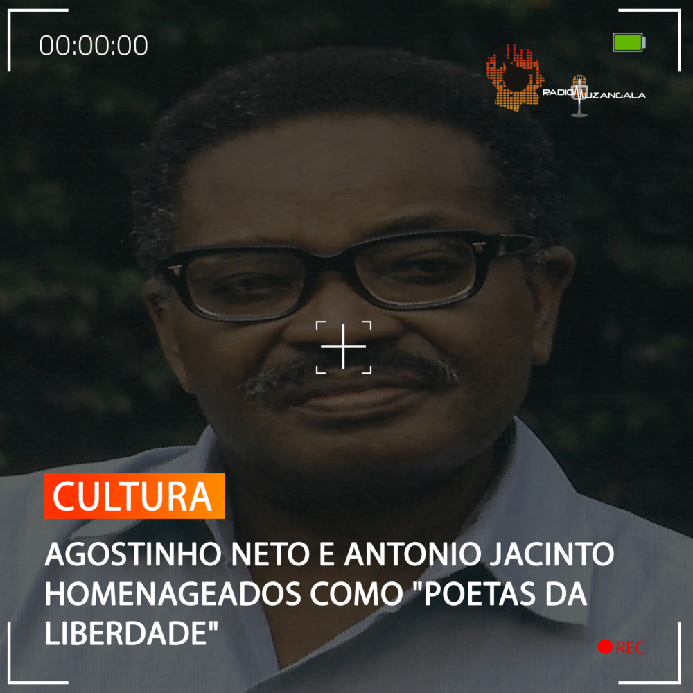 AGOSTINHO NETO E ANTONIO JACINTO HOMENAGEADOS COMO "POETAS DA LIBERDADE" - Rádio Muzangala