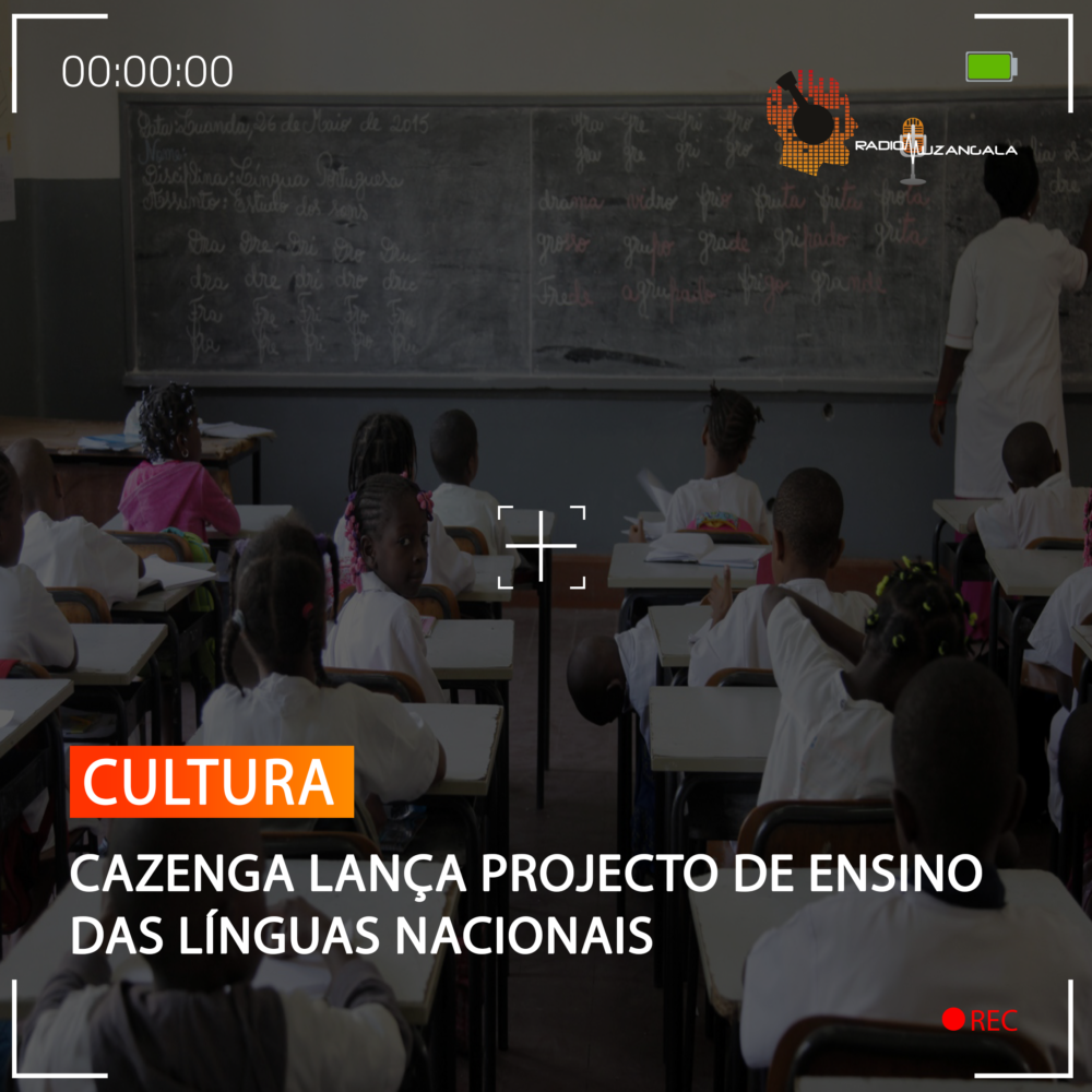 CAZENGA LANÇA PROJECTO DE ENSINO DAS LÍNGUAS NACIONAIS - Rádio Muzangala
