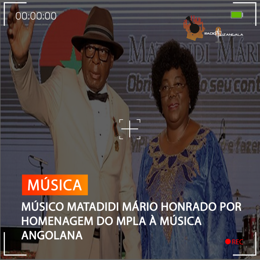 MÚSICO MATADIDI MÁRIO HONRADO POR HOMENAGEM DO MPLA À MÚSICA ANGOLANA ...